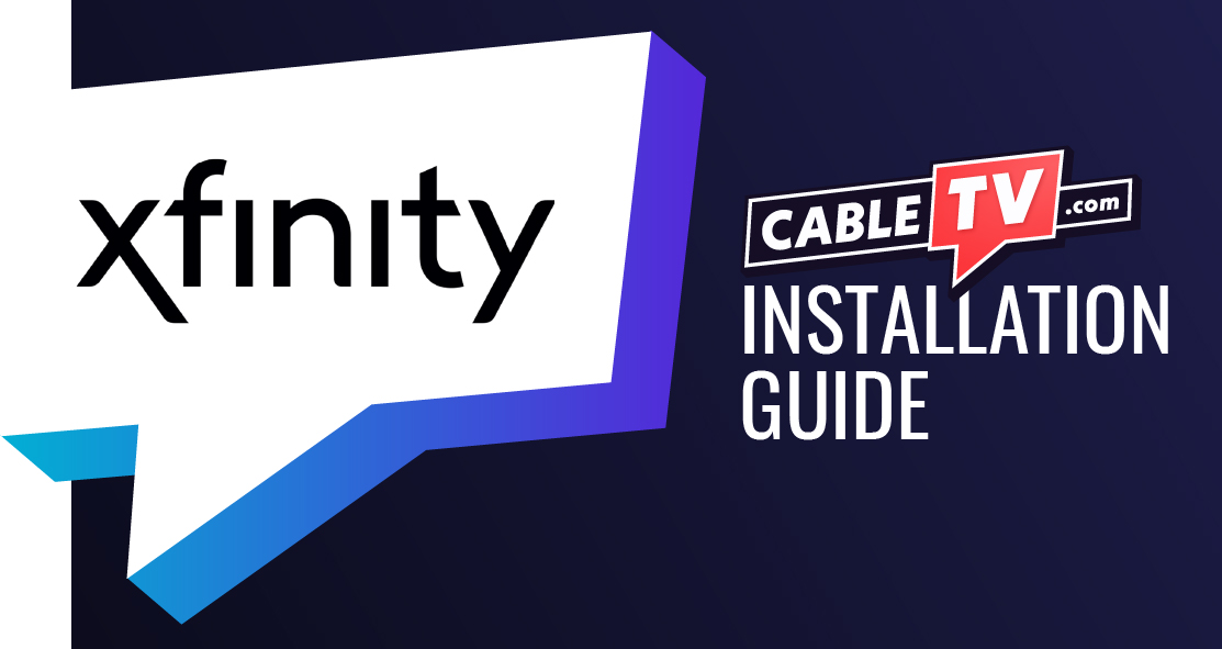 Xfinity Installation Guide | CableTV.com