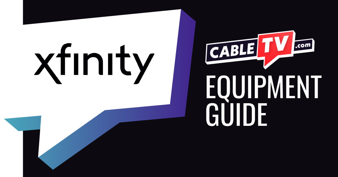 Xfinity TV and Internet Equipment Guide: Order, Upgrade, & More