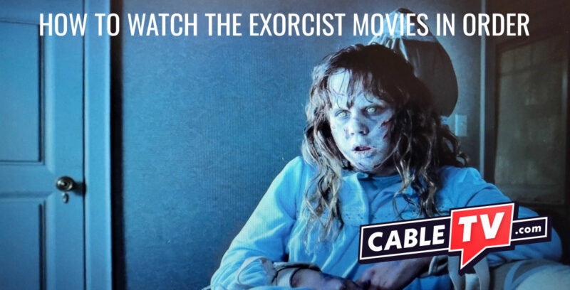 How to Watch the Exorcist Movies in Order | CableTV.com