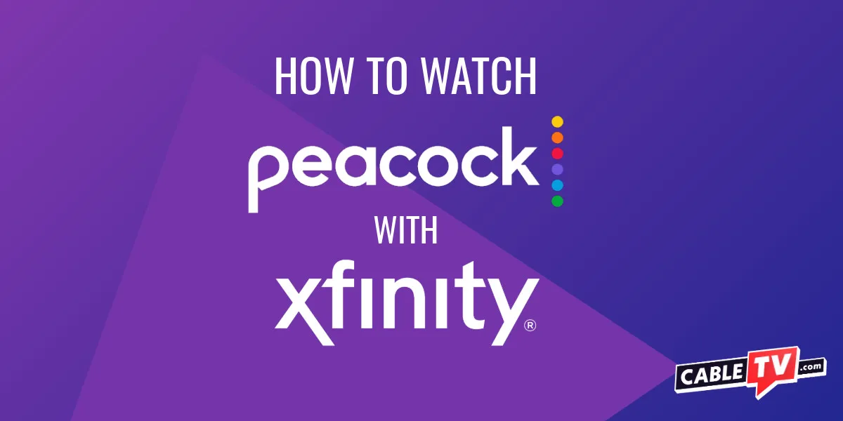 How Do You Find the Peacock Channel on Xfinity? | CableTV.com