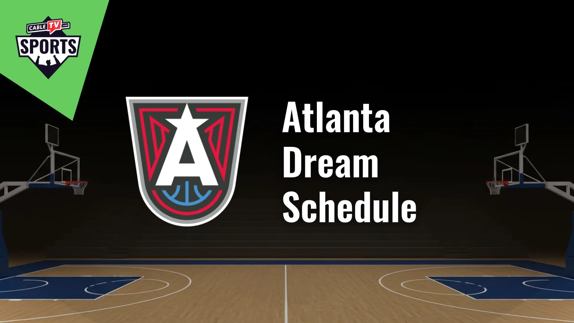 2026 Atlanta Dream TV Schedule & Game Times | CableTV.com