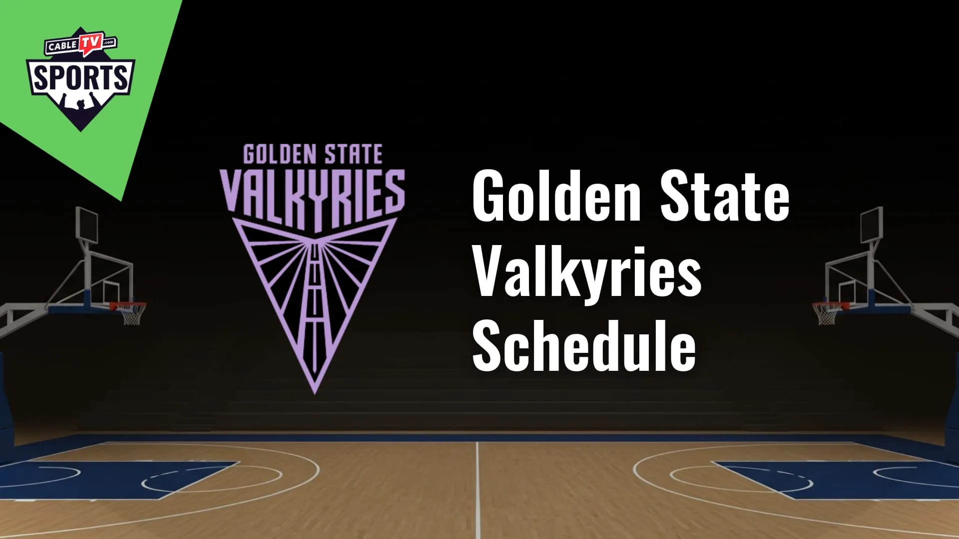 2026 Golden State Valkyries TV Schedule & Game Times | CableTV.com